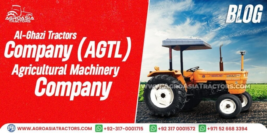 About Al-Ghazi Tractors Company | AGTL Pakistan AgroAsia Tractors ...